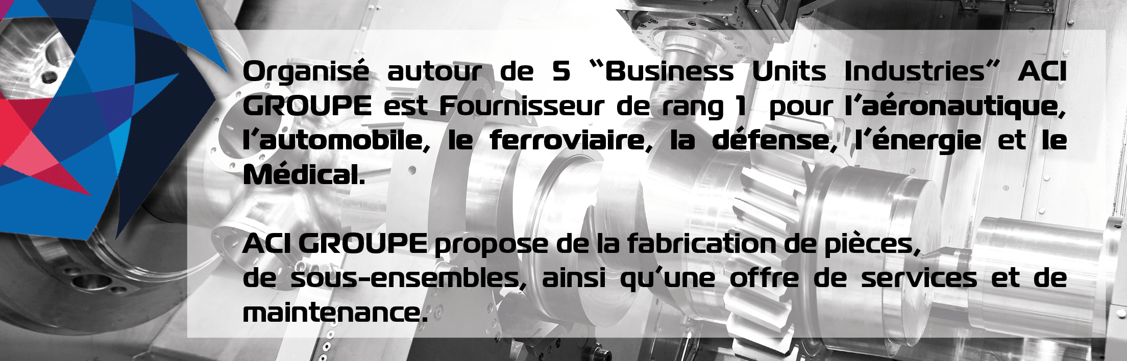ACI GROUPE : Qualité France - Performance - Agilité